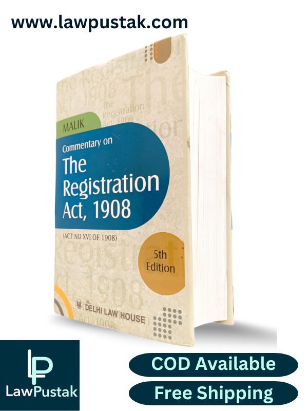 Commentary On The Registration Act, 1908 By Malik - 5th Edition 2024 ...